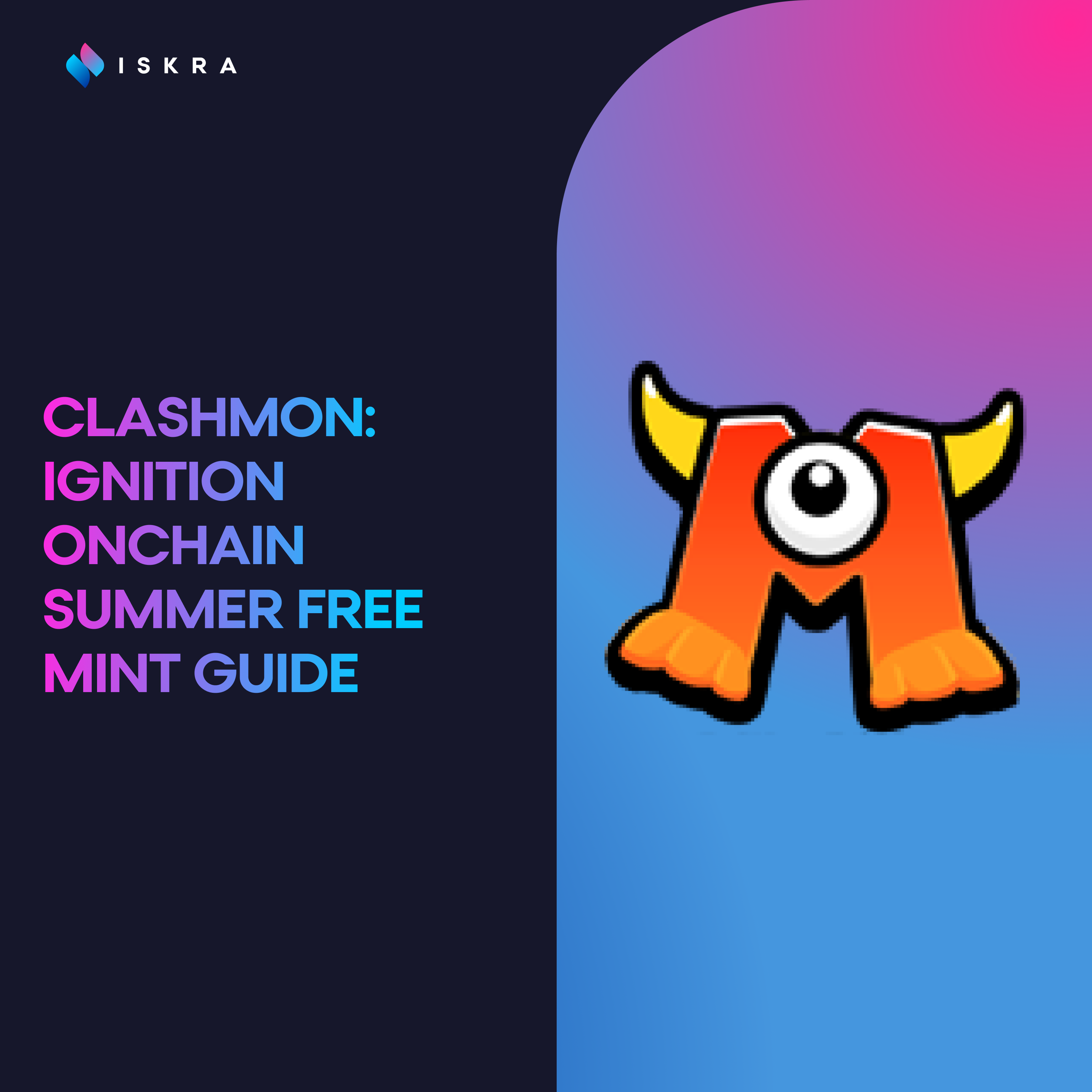 ClashMon: Ignition’s Onchain Summer FREE Mint Guide - Iskra Guide